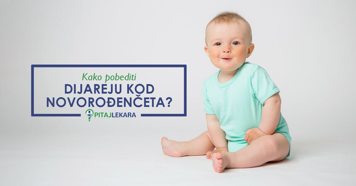 Kako pobediti dijareju kod novorođenčeta? - Pitaj lekara
