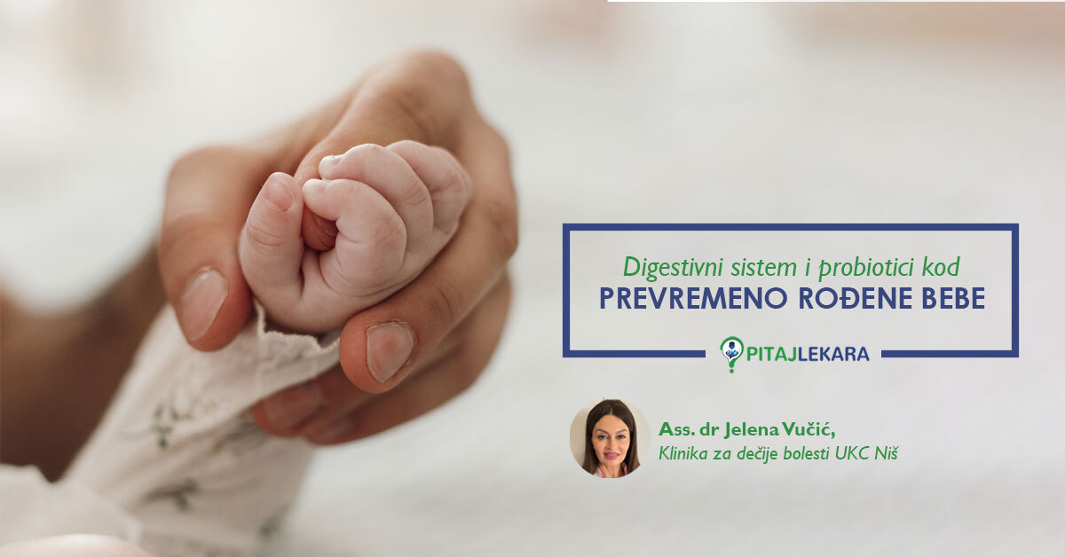 Digestivni sistem i probiotici kod prevremeno rođene bebe - Pitaj lekara